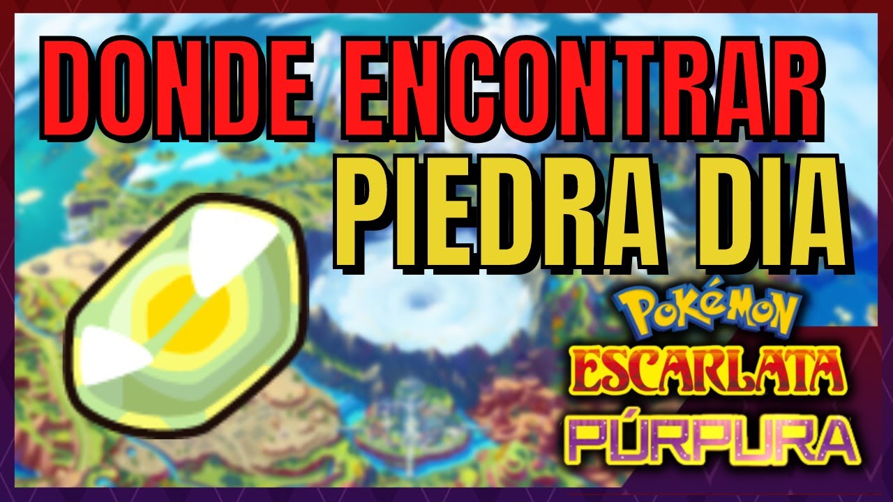 DÓNDE ENCONTRAR la PIEDRA DIA en POKÉMON ESCARLATA y PÚRPURA ...