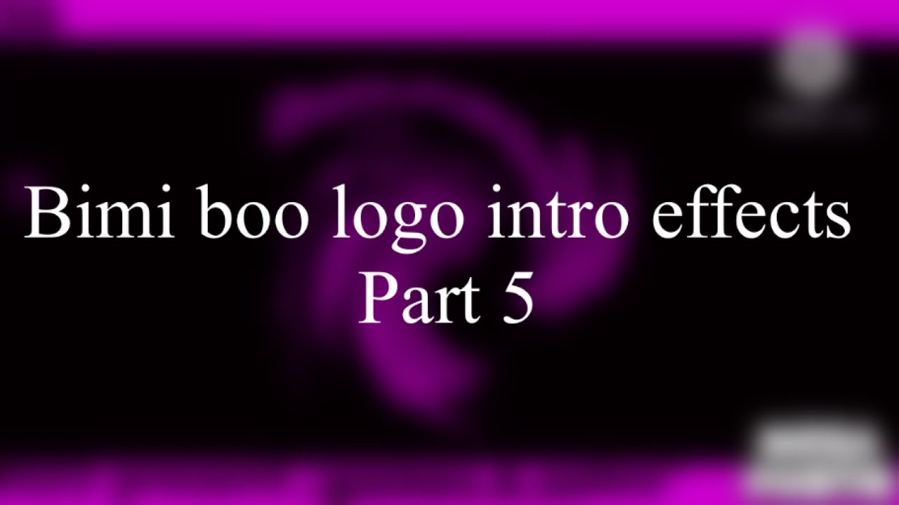 Bimi boo logo intro effects 2 part 5 - YouTube