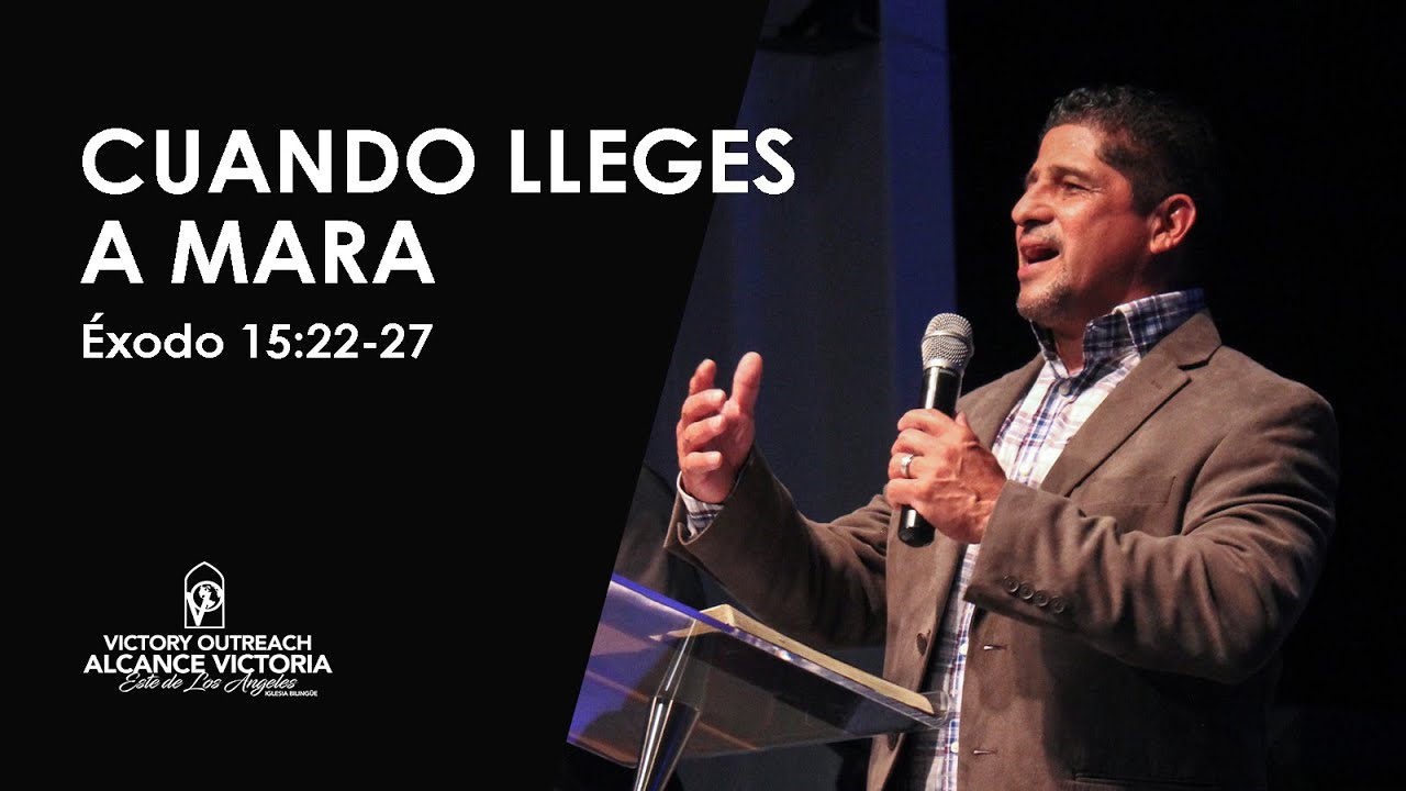 Cuando Llegues A Mara | Pastor Edward Vasquez - YouTube