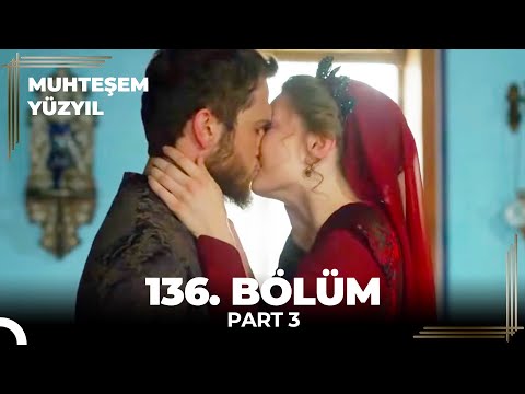 Muhteşem Yüzyıl 136. Bölüm Part 3