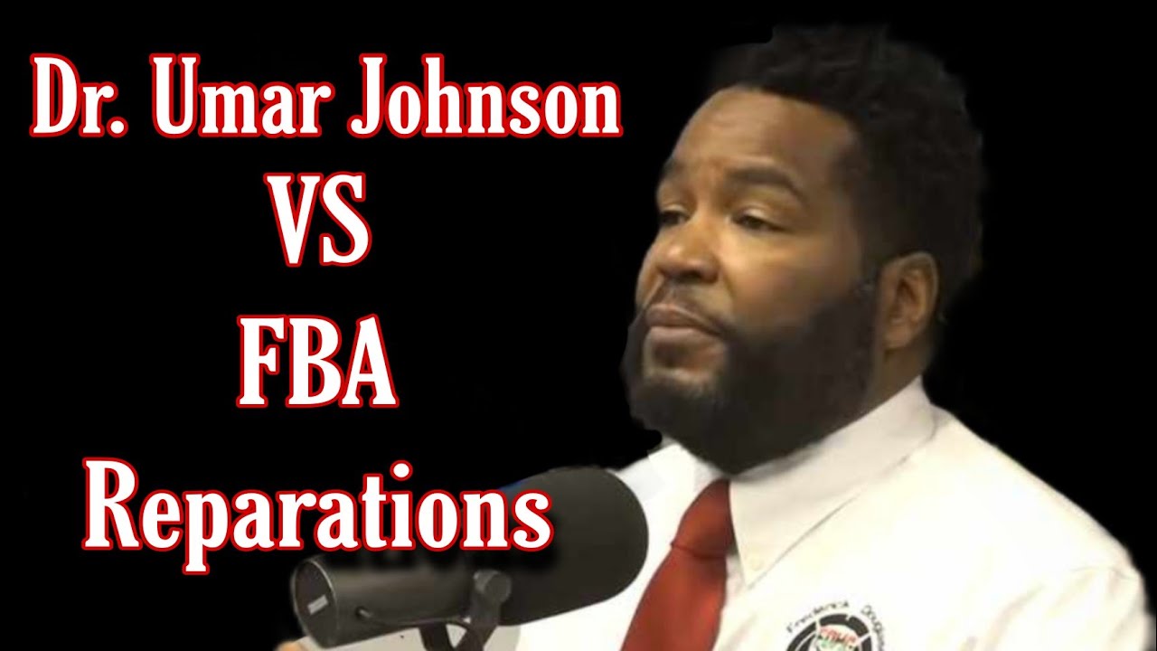 Dr Umar Johnson vs FBA Reparations - YouTube