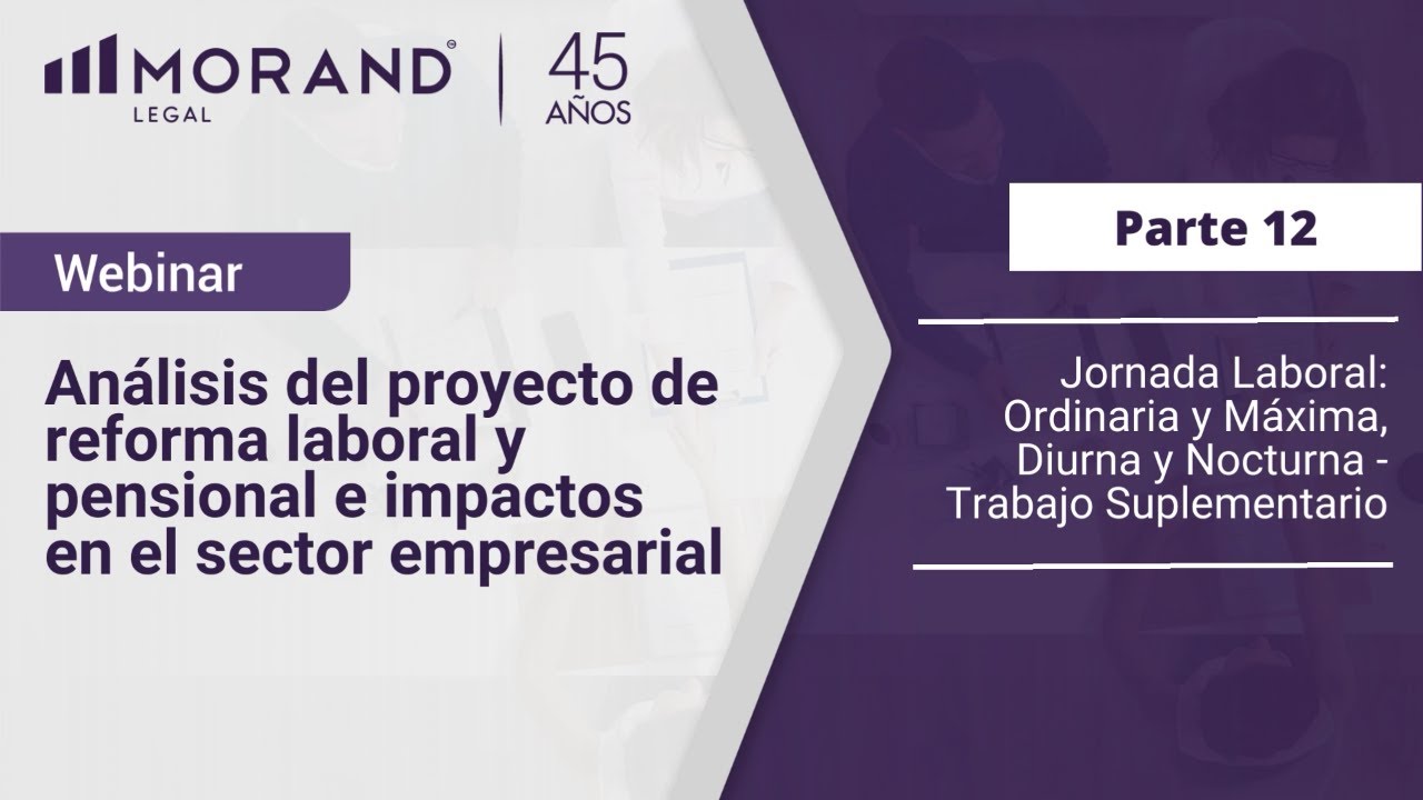 Parte 12 | Jornada Laboral: Ordinaria y máxima, diurna y nocturna ...
