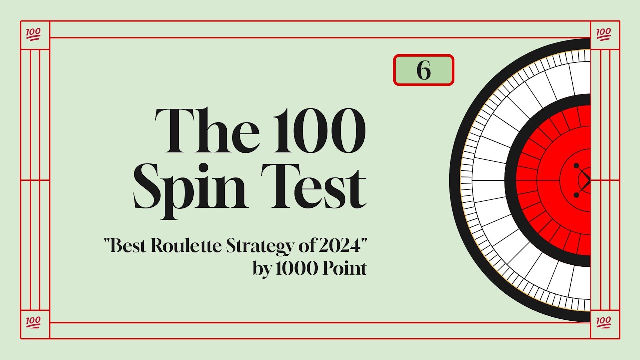 The 100 Spin Test - 6: Best Roulette Strategy of 2024 - YouTube