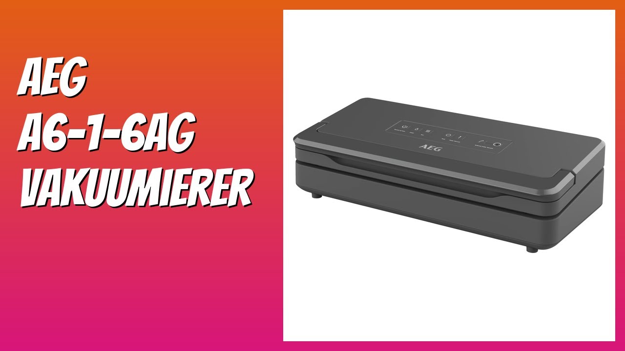 BEWERTUNG (2025): AEG A6-1-6AG Vakuumierer. WESENTLICHE Einzelheiten ...