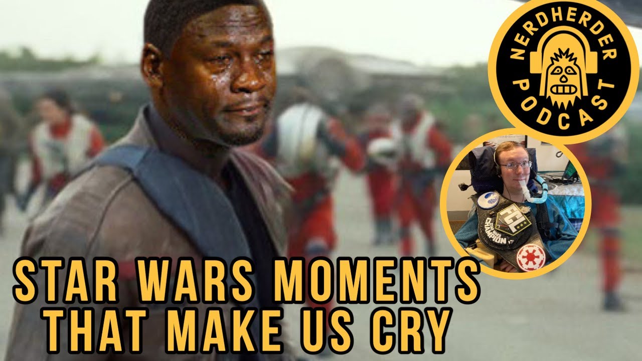 Nerdherder Episode 129: Star Wars Moments That Make Us Cry - YouTube