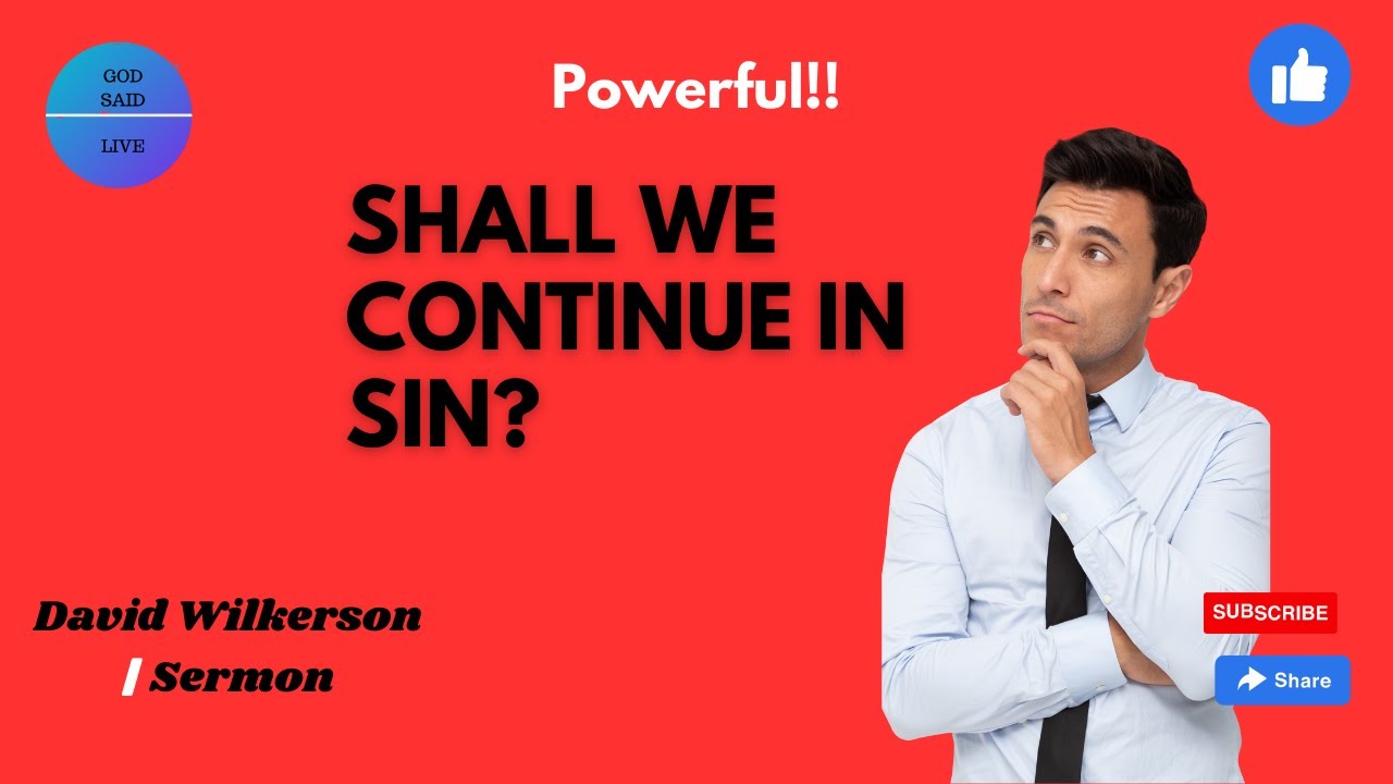 Shall We Continue in Sin - David Wilkerson #davidwilkerson ,# ...