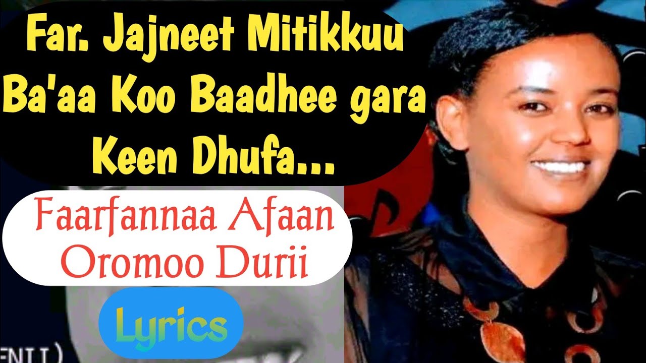 Jajneet Mitikkuu: Ba'aa Koo Baadhee Gara Keen Dhufa: Faarfannaa Afaan ...