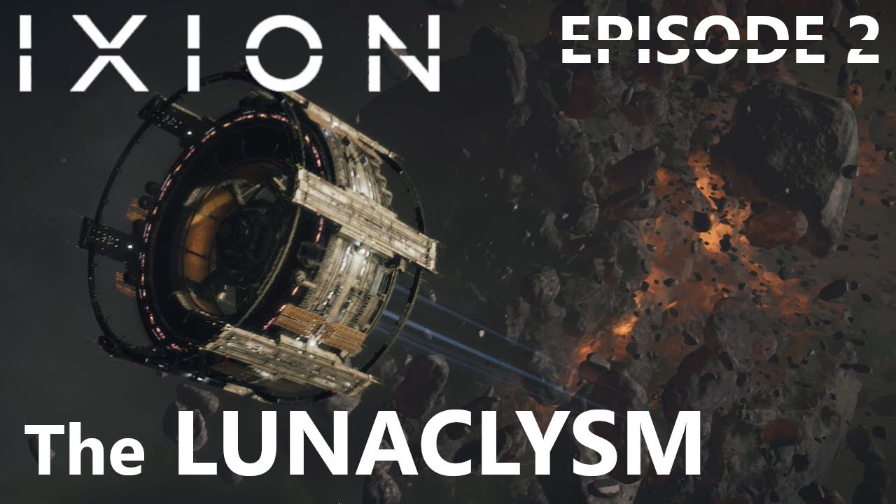 Ixion Playthrough Episode 2: The Lunaclysm - YouTube