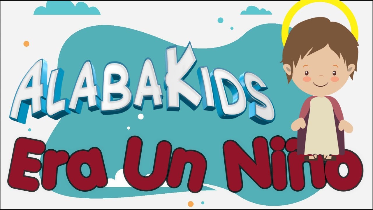Era Un Niño - Alaba Kids (Música Cristiana Para Niños) - YouTube