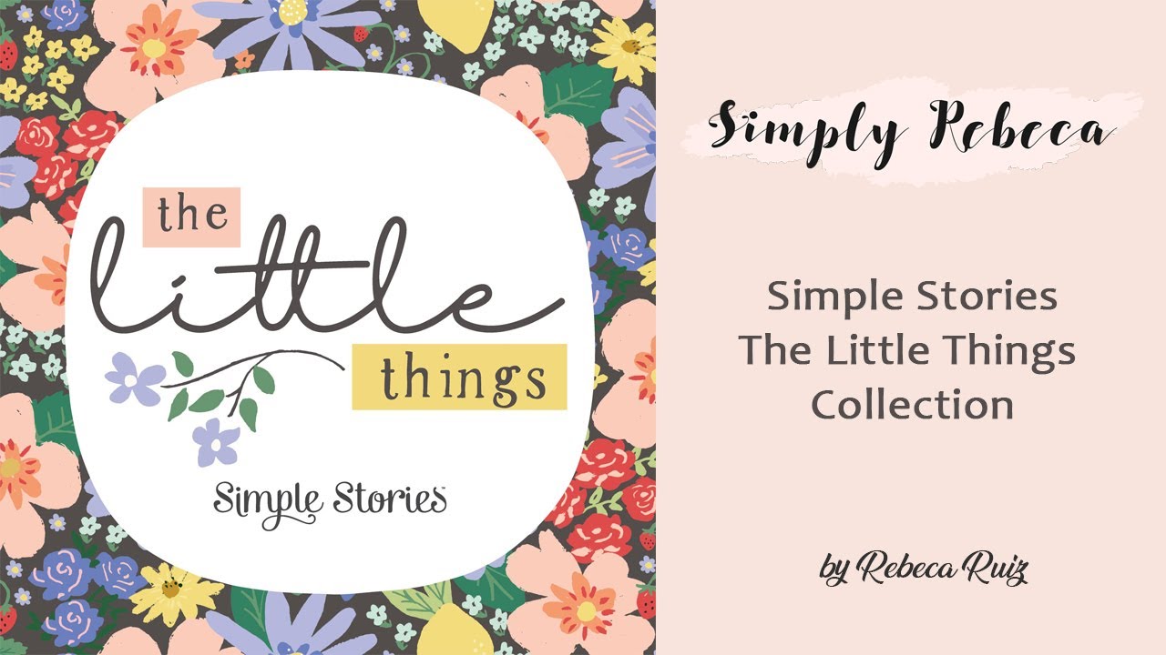 Product Share: Simple Stories The Little Things Collection Unboxing ...