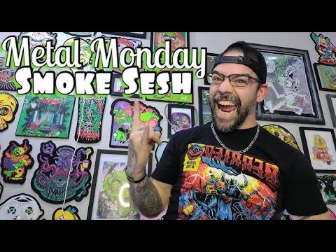🎶🤘😤 Metal Monday Smoke Sesh 😤🤘🎶 - YouTube