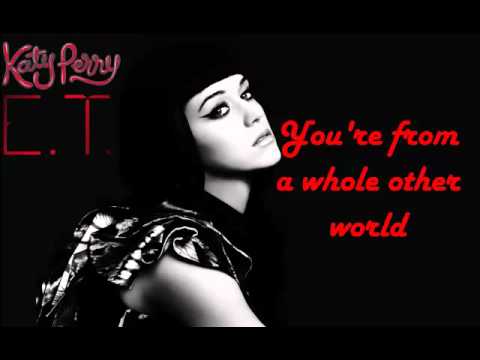 Katy Perry- E.T. (Lyrics) - YouTube