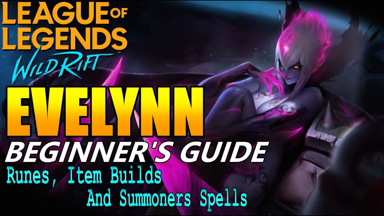 LoL Mobile Wild Rift Evelynn Beginner's Guide [Runes, Item Builds and ...