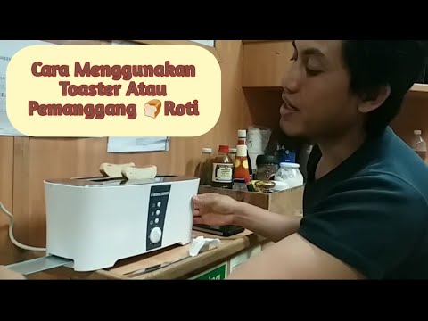Cara menggunakan toaster atau pemanggang roti - YouTube