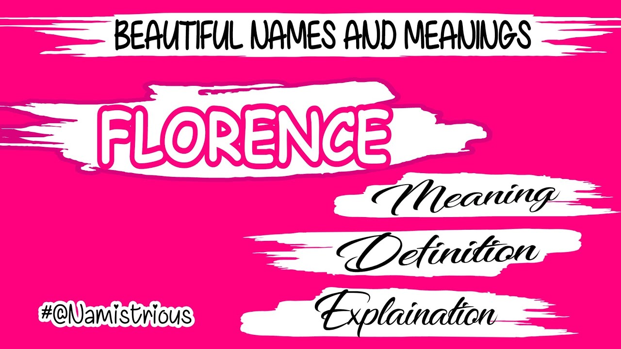 FLORENCE name meaning | FLORENCE meaning | FLORENCE name and meanings ...