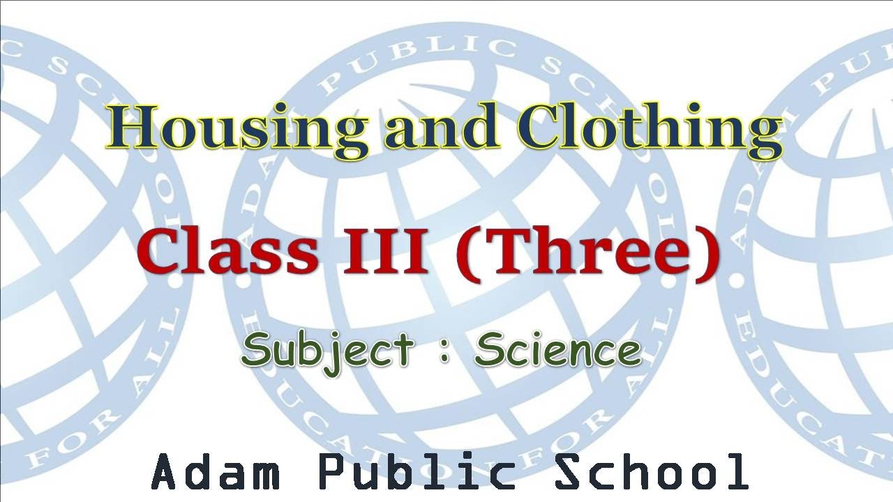 Housing and Clothing, Science, for class Three (III) - YouTube