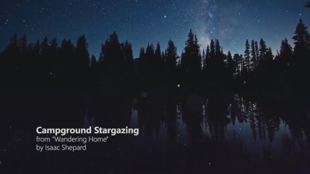 "Campground Stargazing" music video (from Isaac Shepard's "Wandering ...