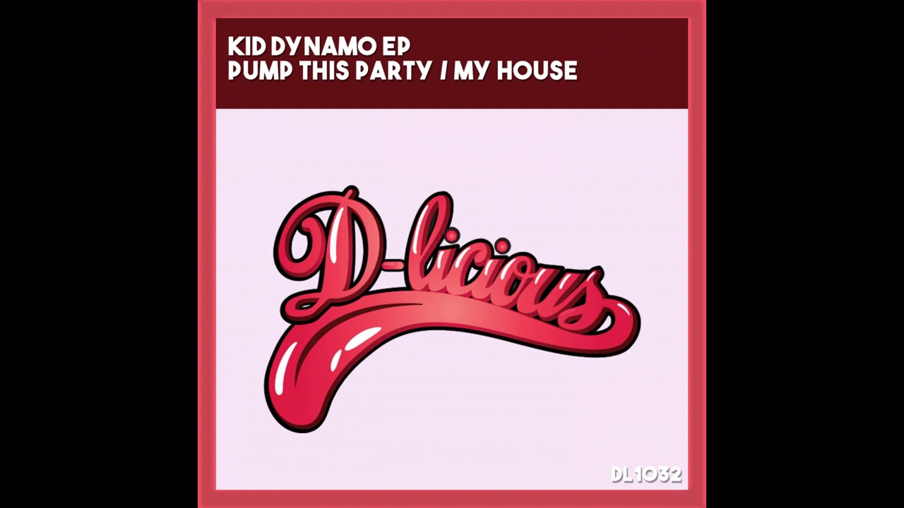 Kid Dynamo - My House (Original Mix) [D'Licious] - YouTube