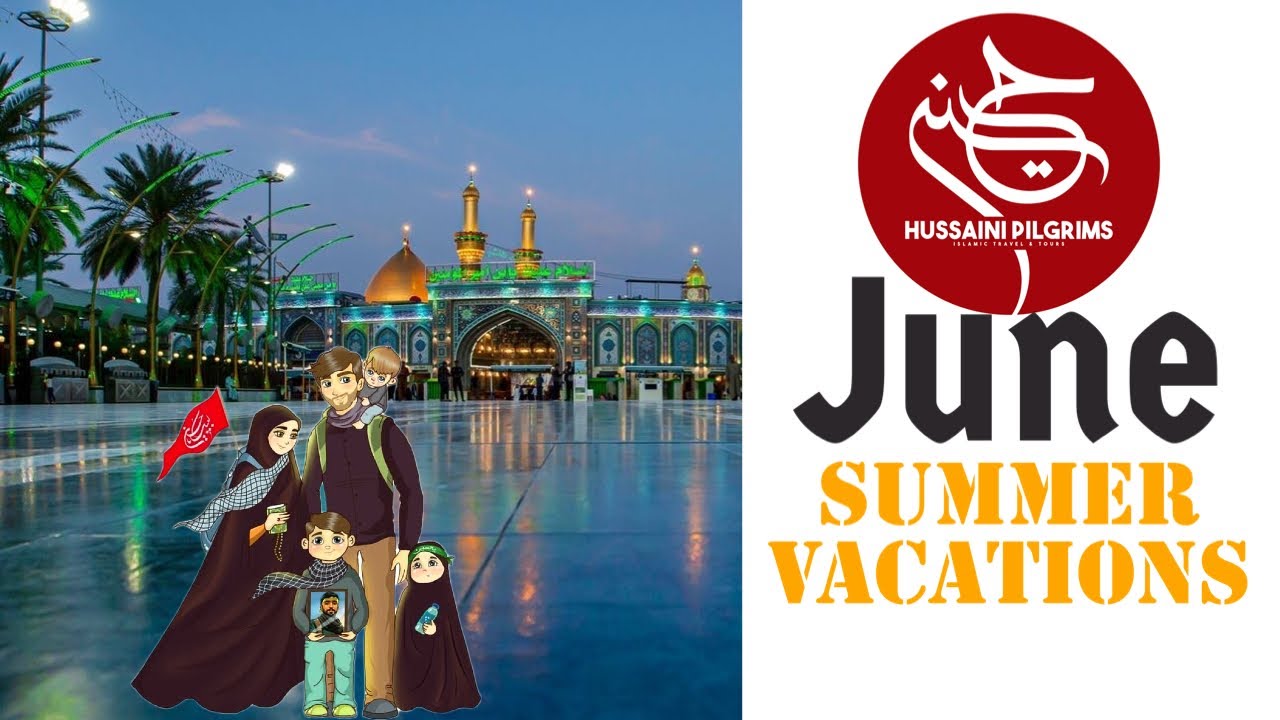 Iraq Iran Ziyarat Packages Update | Summer Vacations | Karbala - YouTube
