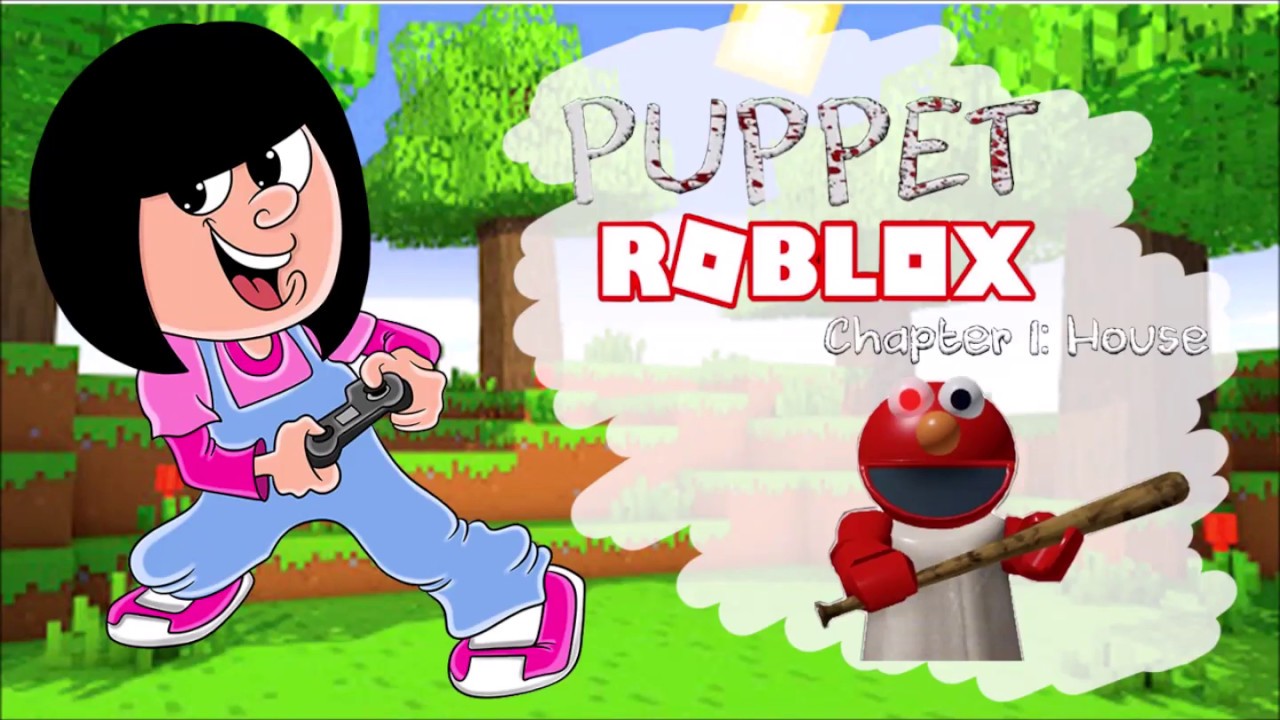 Roblox: Puppet Capítulo 1- O dia que fui pega pelo Elmo - YouTube