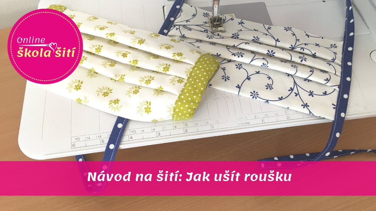 VIDEO NÁVOD: Jak ušít roušku - YouTube