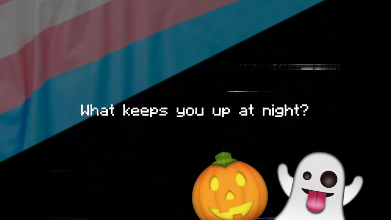 What keeps you up at night? / Teaser Trailer / Trans Positive ...