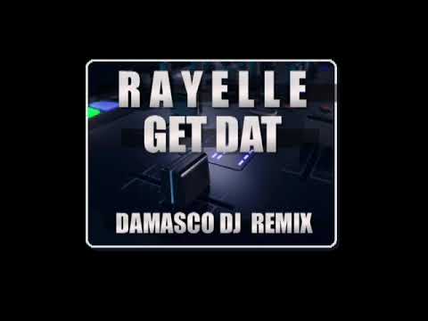 RAYELLE  Get Dat - (Damasco Dj - Extended Radio Mix)