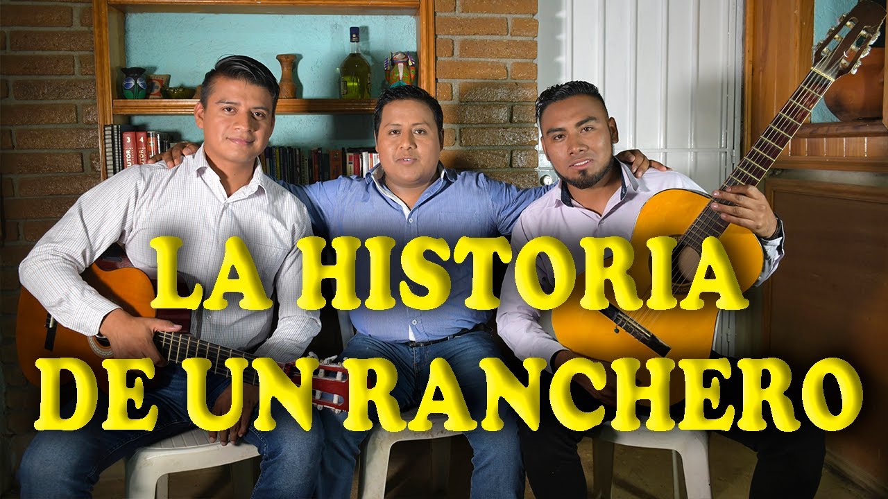 La Historia de un Ranchero | Guitarras de la Sierra Ft Ramiro López la ...