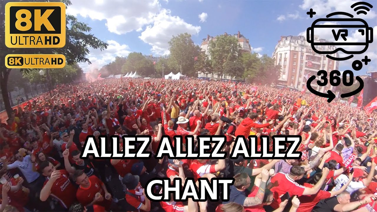 "Allez Allez Allez" Chant In Paris 2022 UCL Final Liverpool Fanzone VR ...