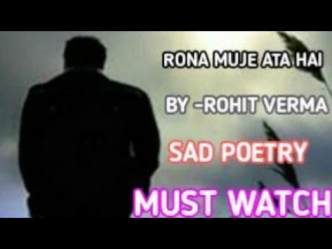 Rona Muje Ata Hai 💔 || Best Hindi Shayari || Rohit Verma ||Sad  Shayari|| Whatsapp status
