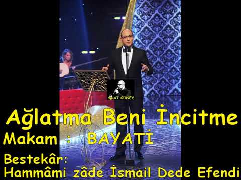 AĞLATMA BENİ İNCİTME   SUAT GÜNEY