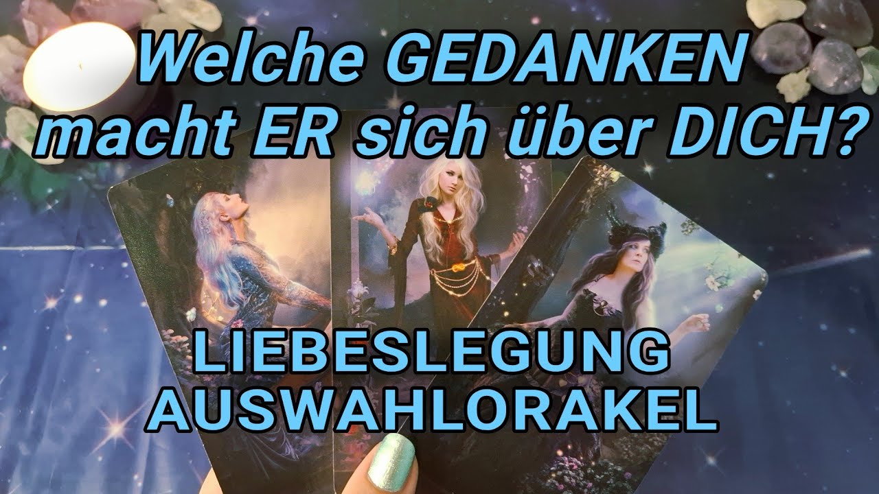 Welche Gedanken macht er sich über dich? 🌙 ️ Auswahlorakel - YouTube