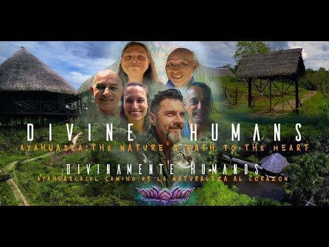 DIVINE HUMANS | Ayahuasca : The Nature's Path to the Heart - YouTube