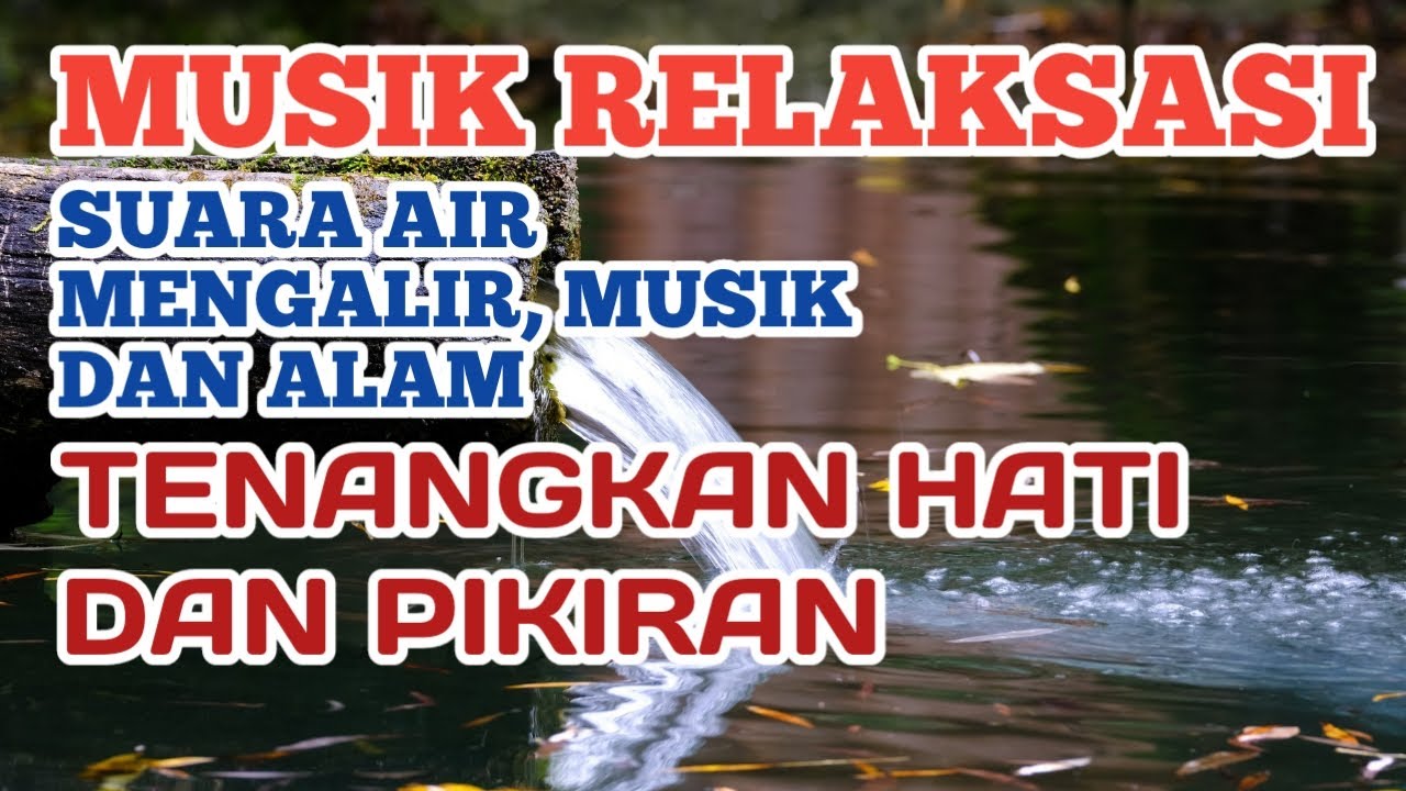 Musik Relaksasi Suara Air Yang Menenangkan,Relaksasi Tidur,Terapi Otak ...