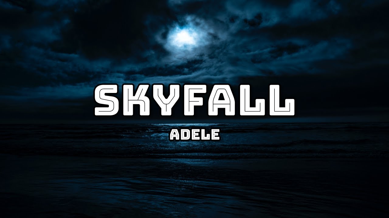SKYFALL ( LYRICS ) - ADELE - YouTube