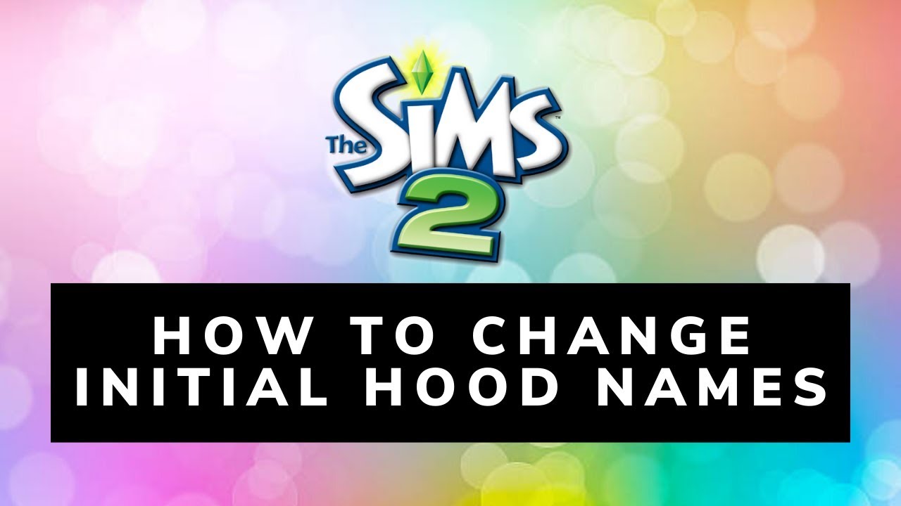How To Change Initial Hood Names - The Sims 2 - YouTube