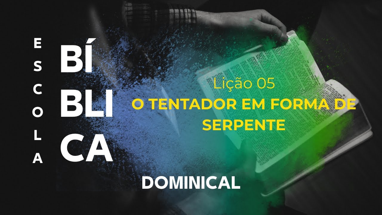 Lição 05 - O TENTADOR EM FORMA DE SERPENTE. - YouTube