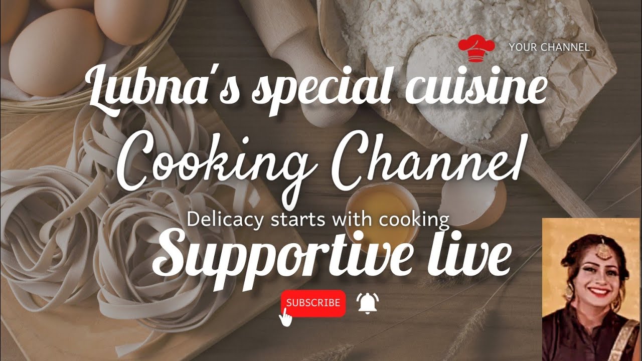 Lubna's Special Cuisine is live! - YouTube