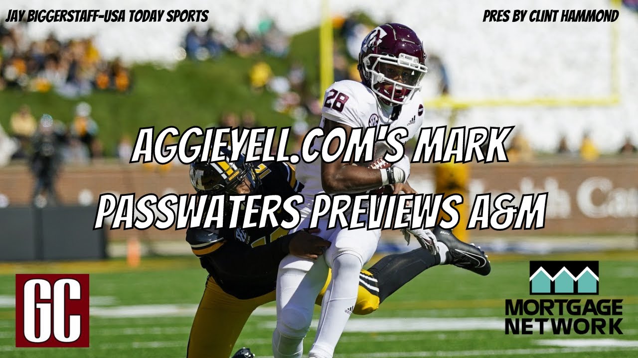 GC LIVE: AggieYell.com's Mark Passwaters previews Texas A&M - YouTube