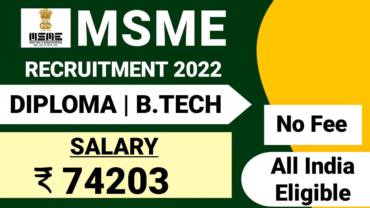 MSME Recruitment 2022| Diploma, B.Tech| CTC ₹ 74203| No Fee | MSME ...