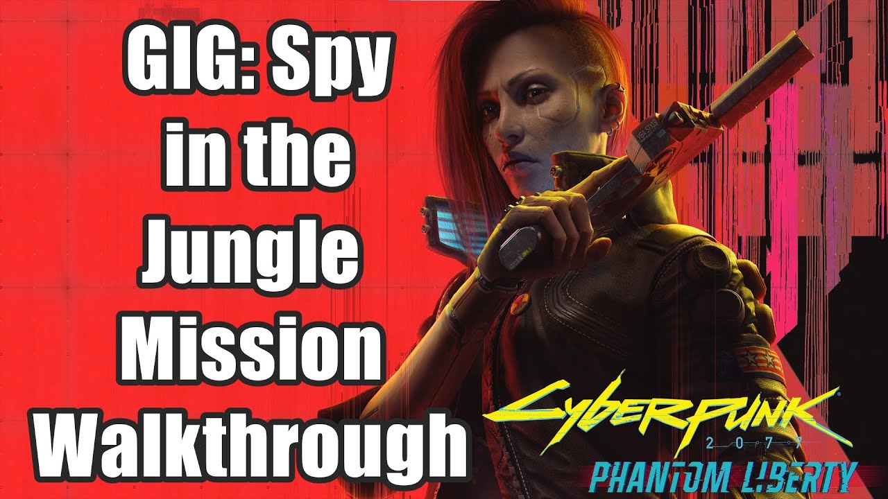 Cyberpunk 2077 Phantom Liberty - GIG: Spy in the Jungle Mission ...