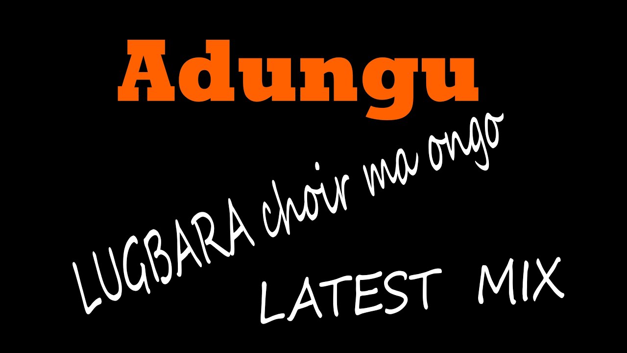 ADUNGU MIX NONSTOP. LUGBARA MUSIC ARUA - YouTube