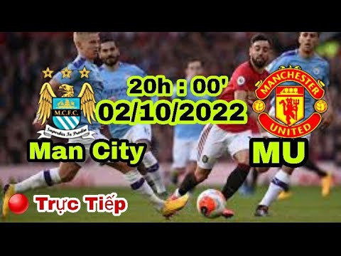 Trực tiếp MU vs MC hôm nay 02/10 ☆ Trực tiếp Man City vs MU hôm nay 02 ...