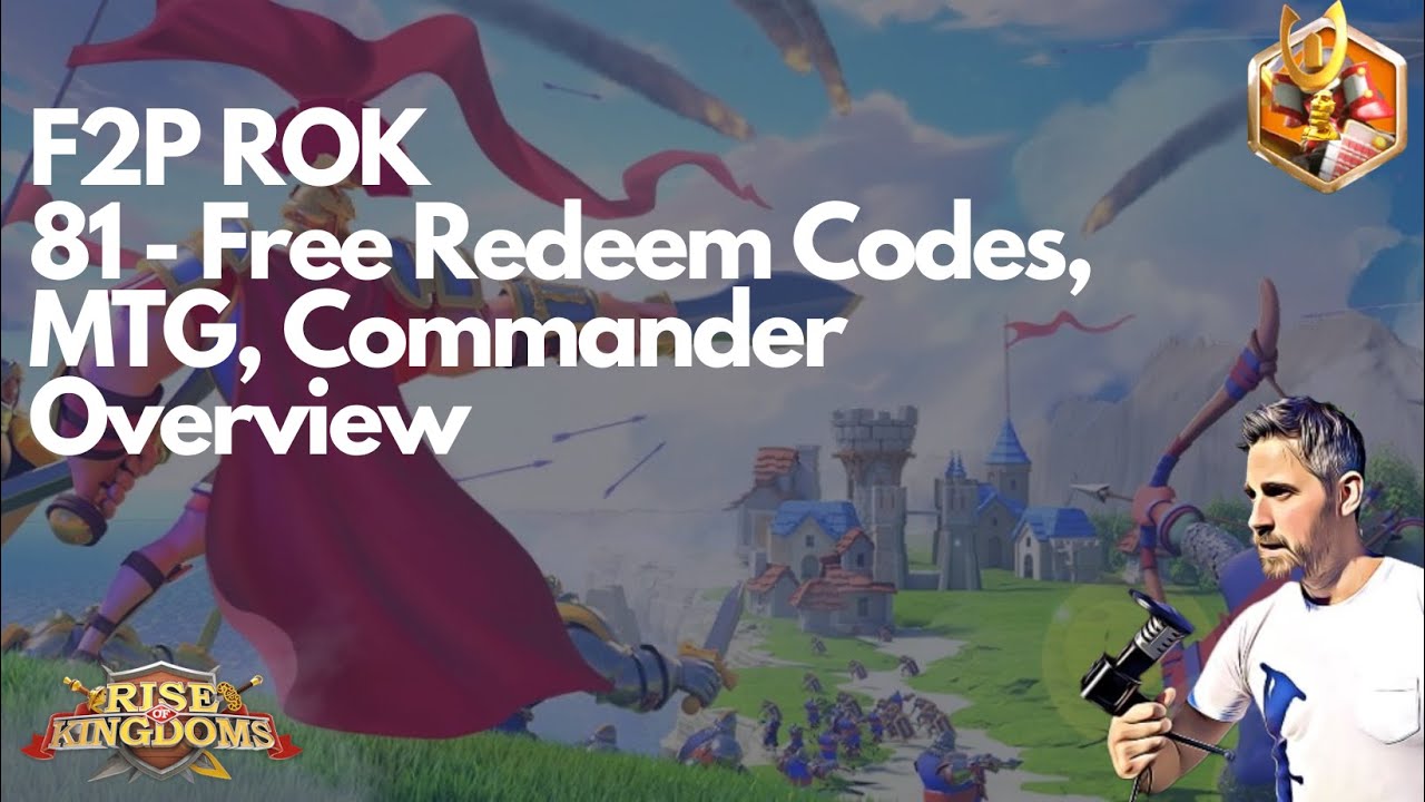 Rise of Kingdoms F2P. 81 - Free ROK Redeem Codes, MTG, Commander ...