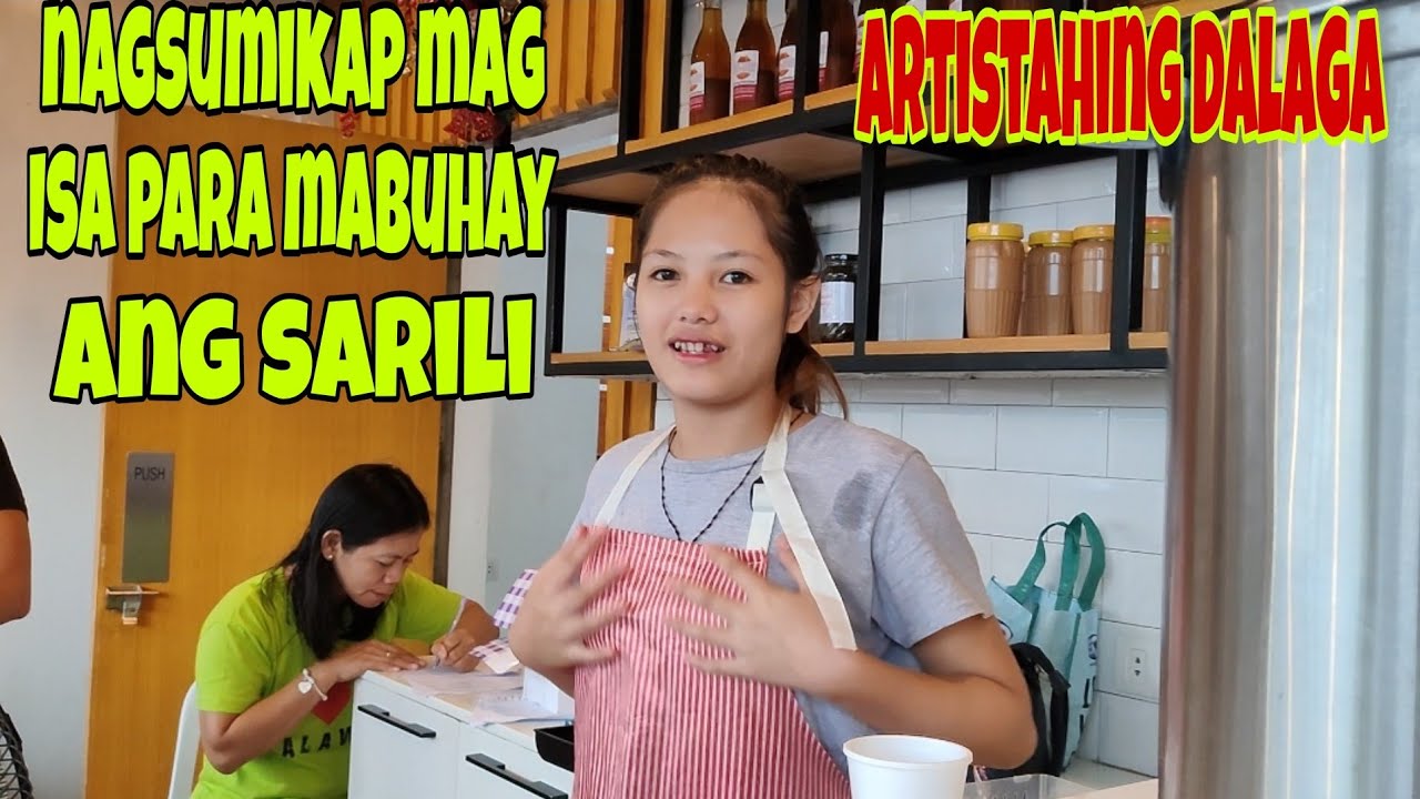 ARTISTAHING DALAGA NAGSIKAP MAG ISA PARA MABUHAY ANG SARILI | KALINGAP ...