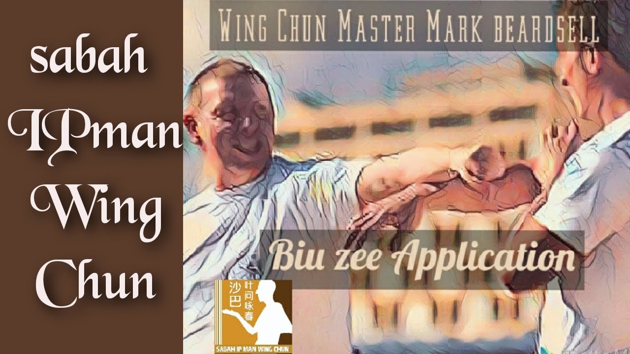沙巴叶问咏春 Wing Chun Master Mark beardsell. Biu Zee Application - YouTube