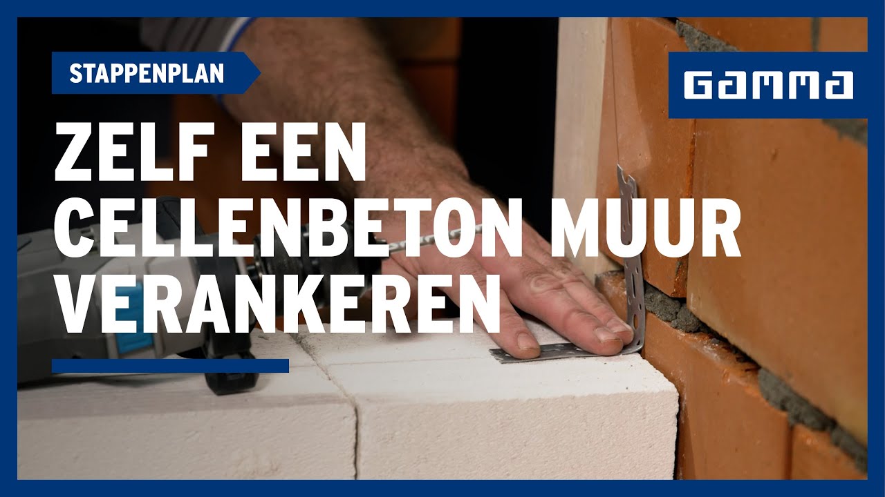 Zelf een cellenbeton muur verankeren in 5 stappen l GAMMA België - YouTube