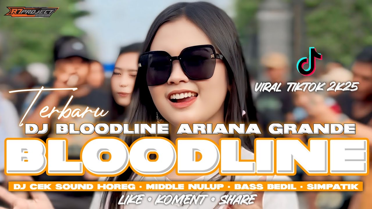 DJ BLOODLINE ARIANA GRANDE | VIRAL TERBARU 2025 | DJ CEKSOUND KARNAVAL ...