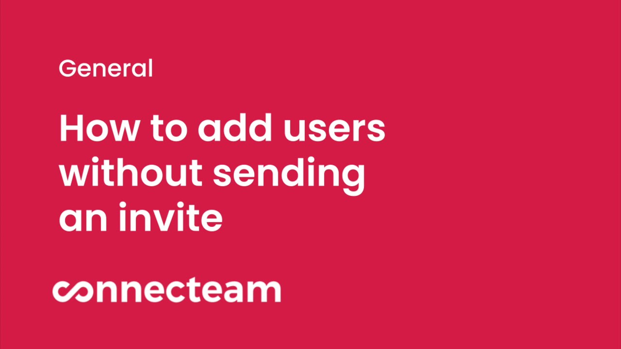 Connecteam | General | How to add users without sending an invite - YouTube