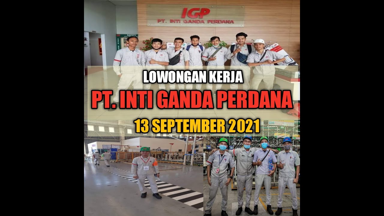 Lowongan kerja PT IGP (INTI GANDA PERDANA) - YouTube